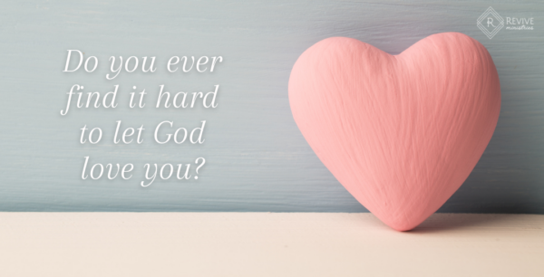 Learning to Receive God’s Love – Experience Revival